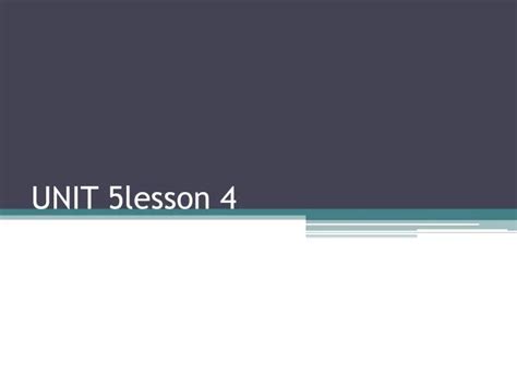 Ppt Unit 5lesson 4 Powerpoint Presentation Free Download Id2106953