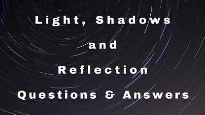 Light Shadows And Reflection Questions Answers WittyChimp