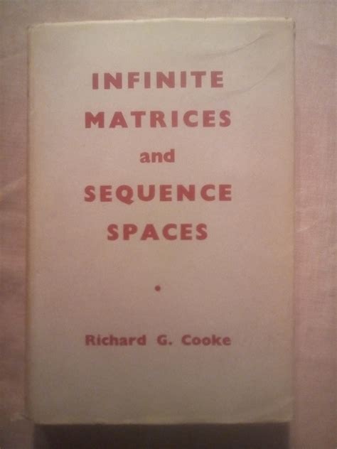 Infinite Matrices And Sequence Spaces By Cooke Richard G Fair Hardcover 1950 Imaginal Books