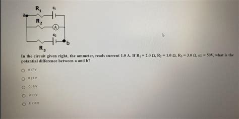 Solved In The Circuit Given Right The Ammeter Reads