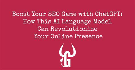 Boost Your Seo Game With Chatgpt How This Ai Language Model Can