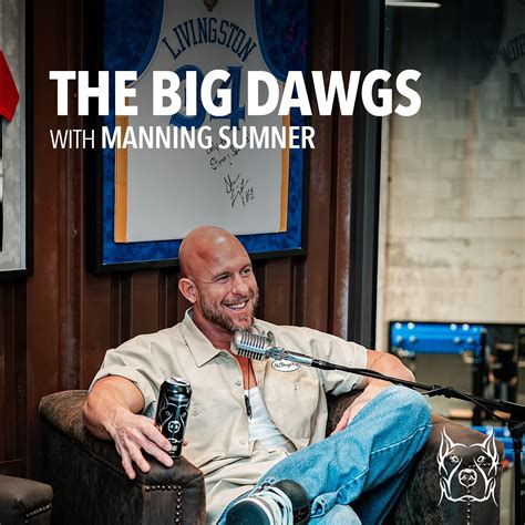 The Big Dawgs With Manning Sumner Podcast Thebigdawgswithmanningsumner • Instagram Photos