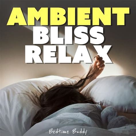Play Ambient Bliss Relax By Bedtime Buddy On Amazon Music