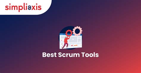 Top And Best Scrum Tools For Streamlined Agile Project Management