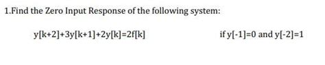 Solved 1find The Zero Input Response Of The Following