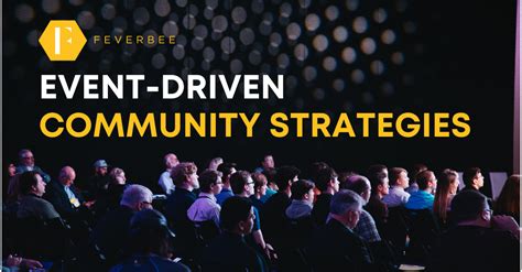 Event Driven Community Strategies Aligning Tactics To Specific Goals