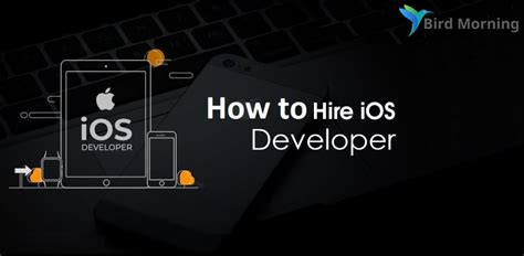 A Step By Step Guide On How To Hire Iphone App Developers By Birdmorning Solutions Pvt Ltd