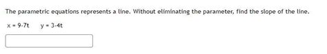 Solved The Parametric Equations Represents A Line Without