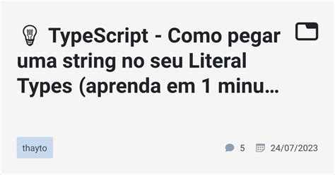 💡 Typescript Como Pegar Uma String No Seu Literal Types Aprenda Em 1