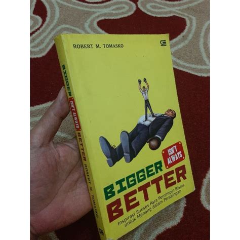 Jual Bigger Isnt Always Better Inspirasi Sukses Para Pemimpin Bisnis