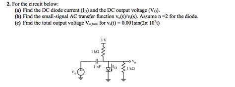 Solved For The Circuit Below A Find The Dc Diode Current