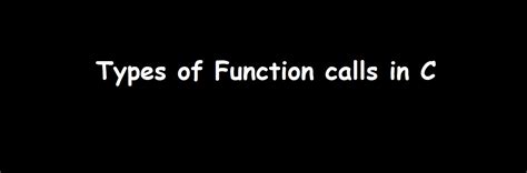 semicolon programming types of function calls in c