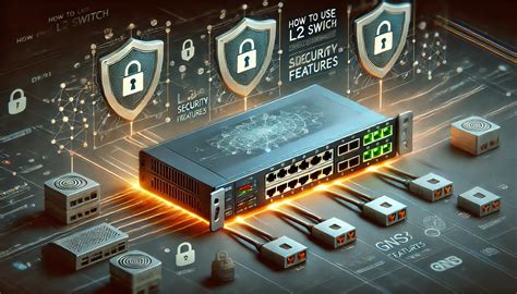 How To Use L2 Switch In GNS3 For Additional Security Features