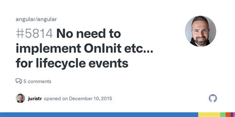 No Need To Implement Oninit Etc For Lifecycle Events · Issue 5814 · Angularangular · Github