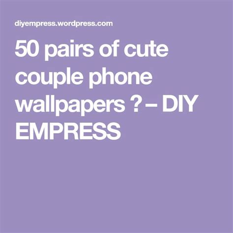 50 Pairs Of Cute Couple Phone Wallpapers Cute Couples Love Couple Wallpaper Phone Wallpaper