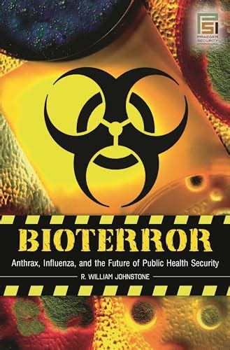 Bioterror Anthrax Influenza And The Future Of Public Health Securit