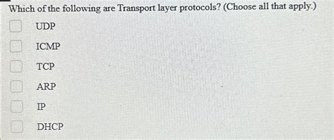 Solved Which Of The Following Are Transport Layer Protocols Chegg