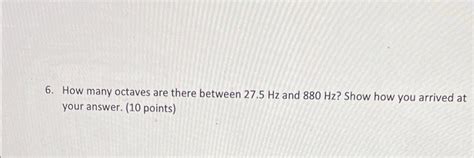 Solved How Many Octaves Are There Between 27 5hz ﻿and