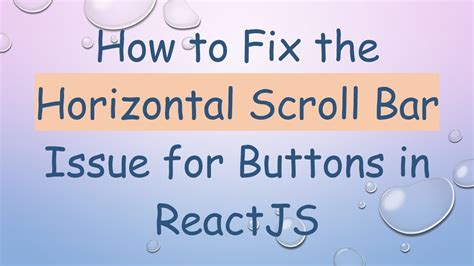 How To Fix The Horizontal Scroll Bar Issue For Buttons In Reactjs Youtube
