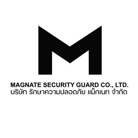 บริษัทรักษาความปลอดภัย แม็กเนท จำกัด บริการเจ้าหน้าที่รักษาความปลอดภัยระดับพรีเมี่ยม