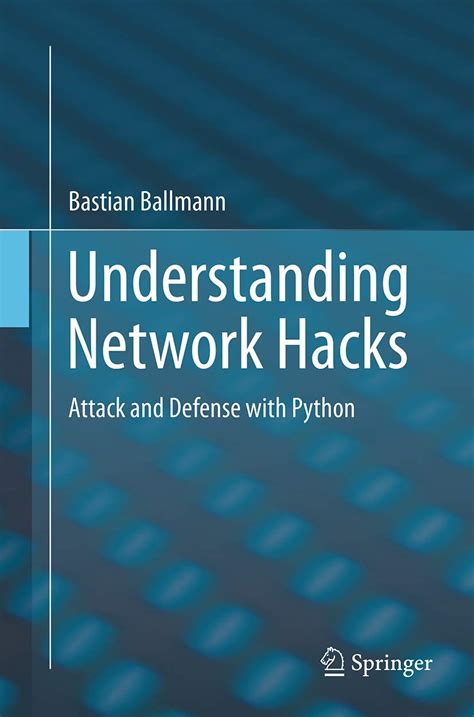 Understanding Network Hacks Attack And Defense With Python Ballmann