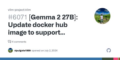 Gemma 2 27b Update Docker Hub Image To Support Gemma 2 27b It · Issue 6071 · Vllm Project