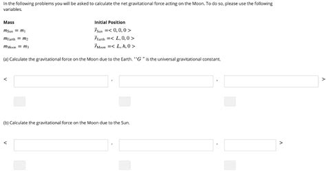 Solved A Calculate The Gravitational Force On The Moon Due