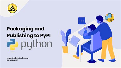 Python Packaging And Publishing To Pypi A Step By Step Guide Full Stack