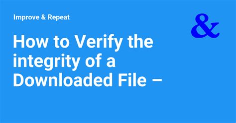 How To Verify The Integrity Of A Downloaded File On Windows Mac And Linux Improve And Repeat