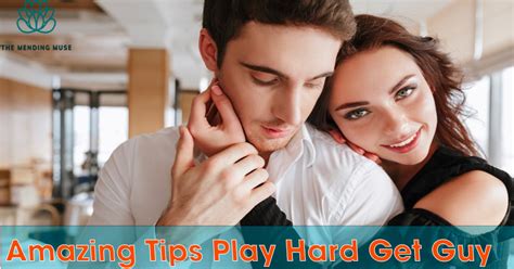 Amazing Tips Play Hard Get Guy: What Really Works