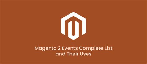 Magento 2 Events Complete List And Their Uses