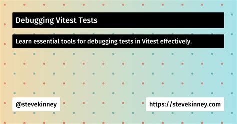 Debugging Vitest Tests Introduction To Testing Steve Kinney