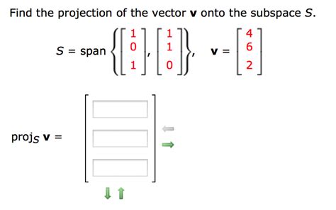 solved find the projection of the vector v onto the subspace