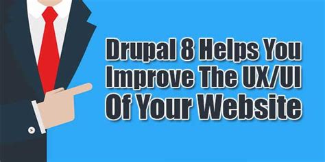 How Drupal Helps You Improve The UX UI Of Your Website EXEIdeas Let S Your Mind Rock