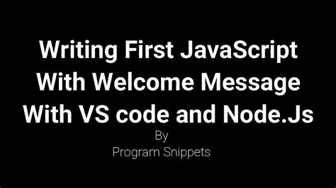 Program To Print First Javascript With Vs Code And Nodejs Youtube