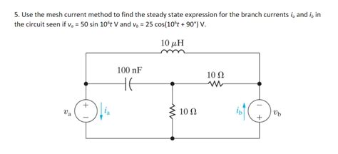 solved 5 use the mesh current method to find the steady