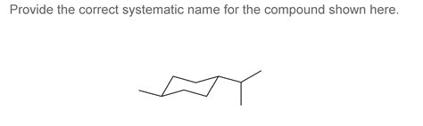 Provide The Correct Systematic Name For The Compound