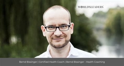 Bernd Bissinger Empowering Lives By Transforming Health Coaching Ceo Of Bernd Bissinger