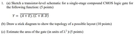 Solved 1 A Sketch A Transistor Level Schematic For A Chegg Com