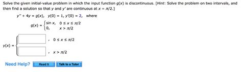 solved solve the given initial value problem in which the input function g x is discontinuous