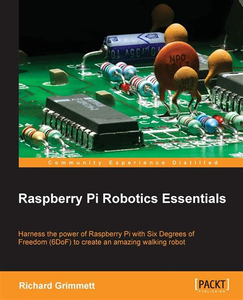 raspberry pi robotics essentials grimmett richard 9781785284847