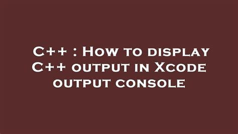 C How To Display C Output In Xcode Output Console Youtube