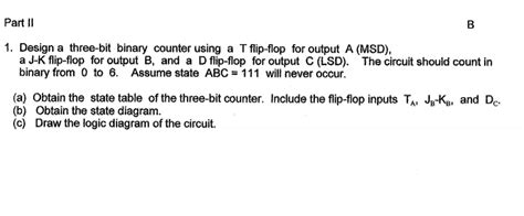 Solved Part Ii B 1 Design A Three Bit Binary Counter Using