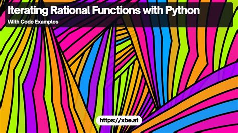 Iterating Rational Functions In Python Calcs And Visualization YouTube