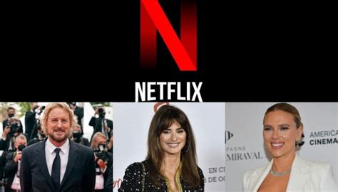 Scarlett Johansson Owen Wilson And Penélope Cruz In Talks For Nancy