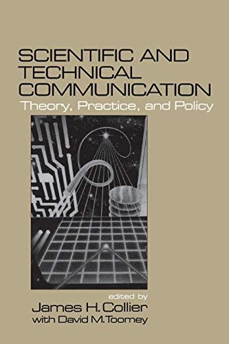 Scientific And Technical Communication Theory Practice And Policy