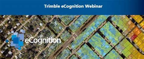 Trimble Webinar Automatically Updating Your Vector Gis Data Using Ecognition Gis User