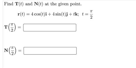 Solved Find T T And N T At The Given Point R T Chegg