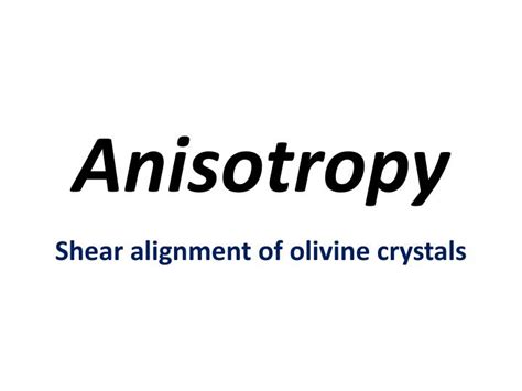 PPT Anisotropy PowerPoint Presentation Free Download ID