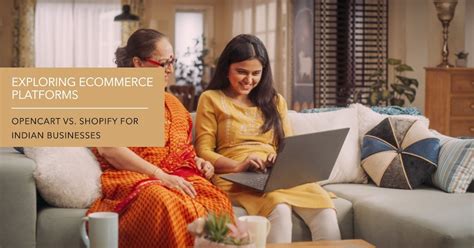 Exploring Ecommerce Platforms Opencart Vs Shopify For Indian